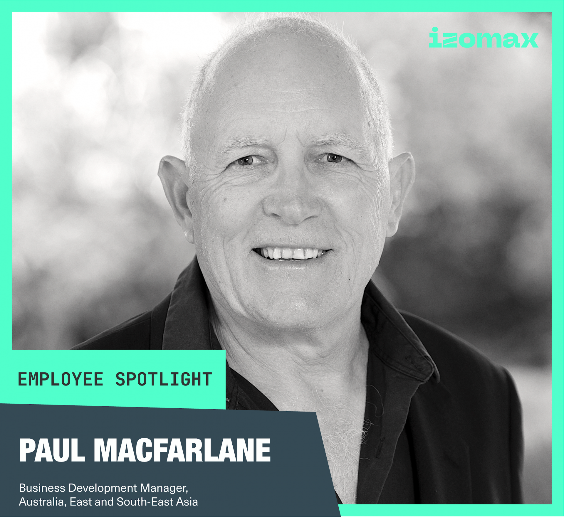 Izomax | Employee Spotlight - Paul MacFarlane - Izomax